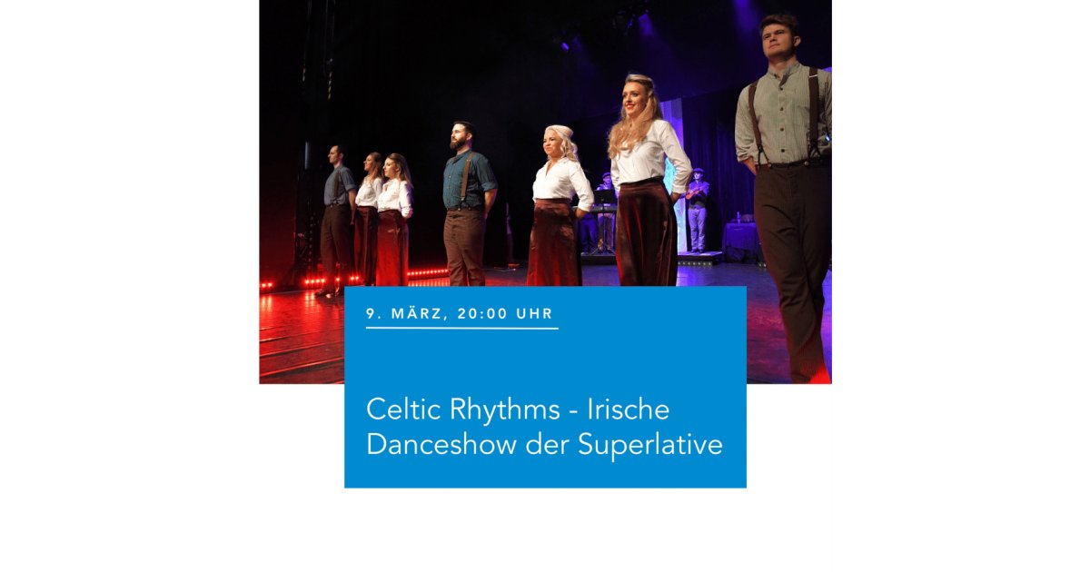 CELTIC RYTHMS- Irish Dance Show der Superlative in Nidderau | Stadt ...